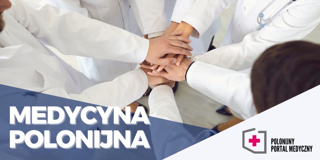 Polonijny Portal Medyczny. Łączymy lekarzy polskiego pochodzenia z całego świata | Polonijny ...
