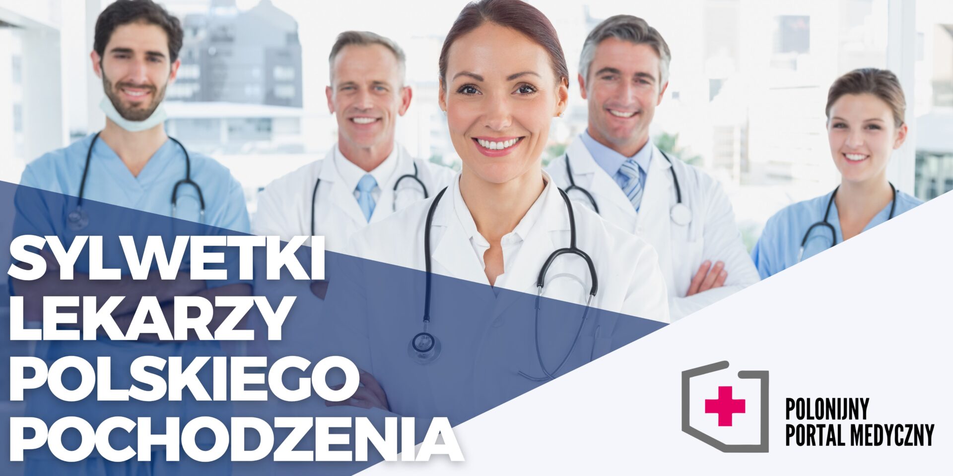 Polonijny Portal Medyczny. Łączymy lekarzy polskiego pochodzenia z całego świata | Polonijny ...