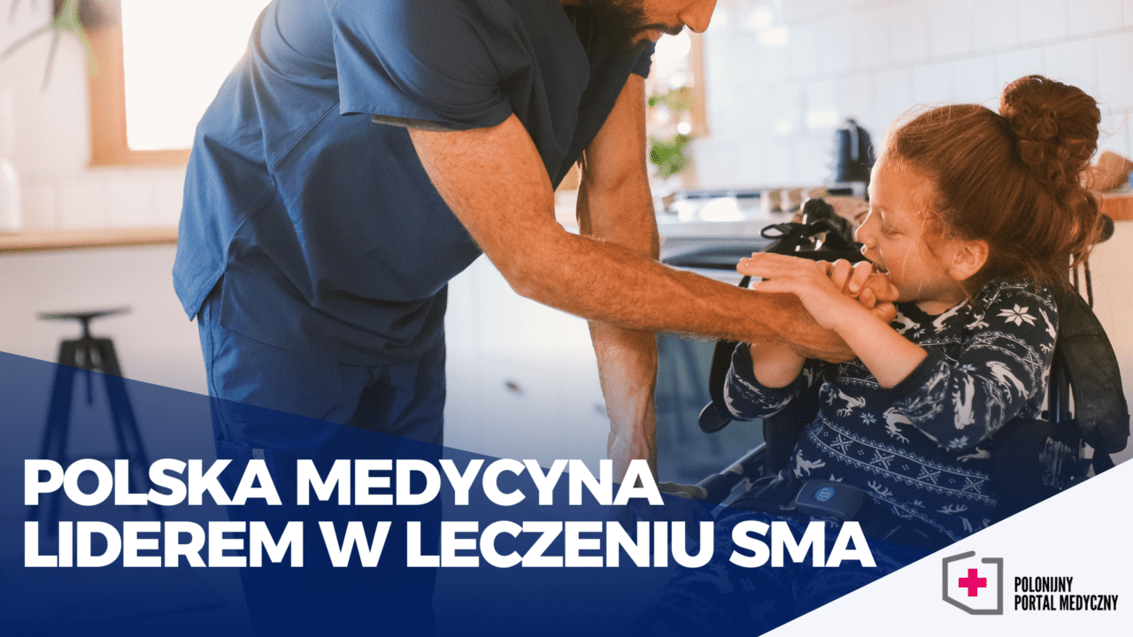 Polska medycyna liderem w leczeniu SMA | Polonijny Portal Medyczny