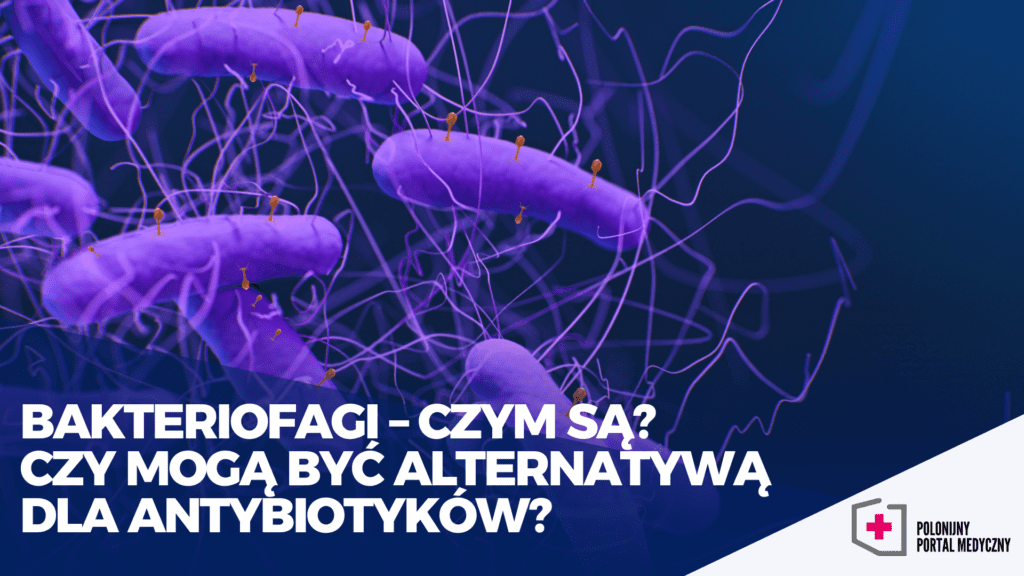 Bakteriofagi – czym są? Czy mogą być alternatywą dla antybiotyków ...